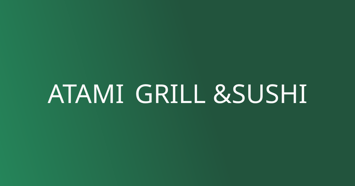 Order Authentic Sushi Online | ATAMI GRILL &SUSHI - Pickup or Delivery ...